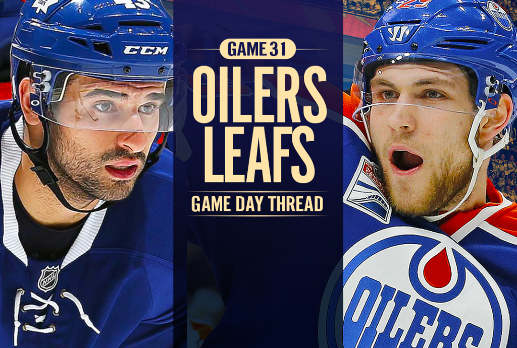 Toronto Maple Leafs vs. Edmonton Oilers – Game #31 Preview, Projected ...
